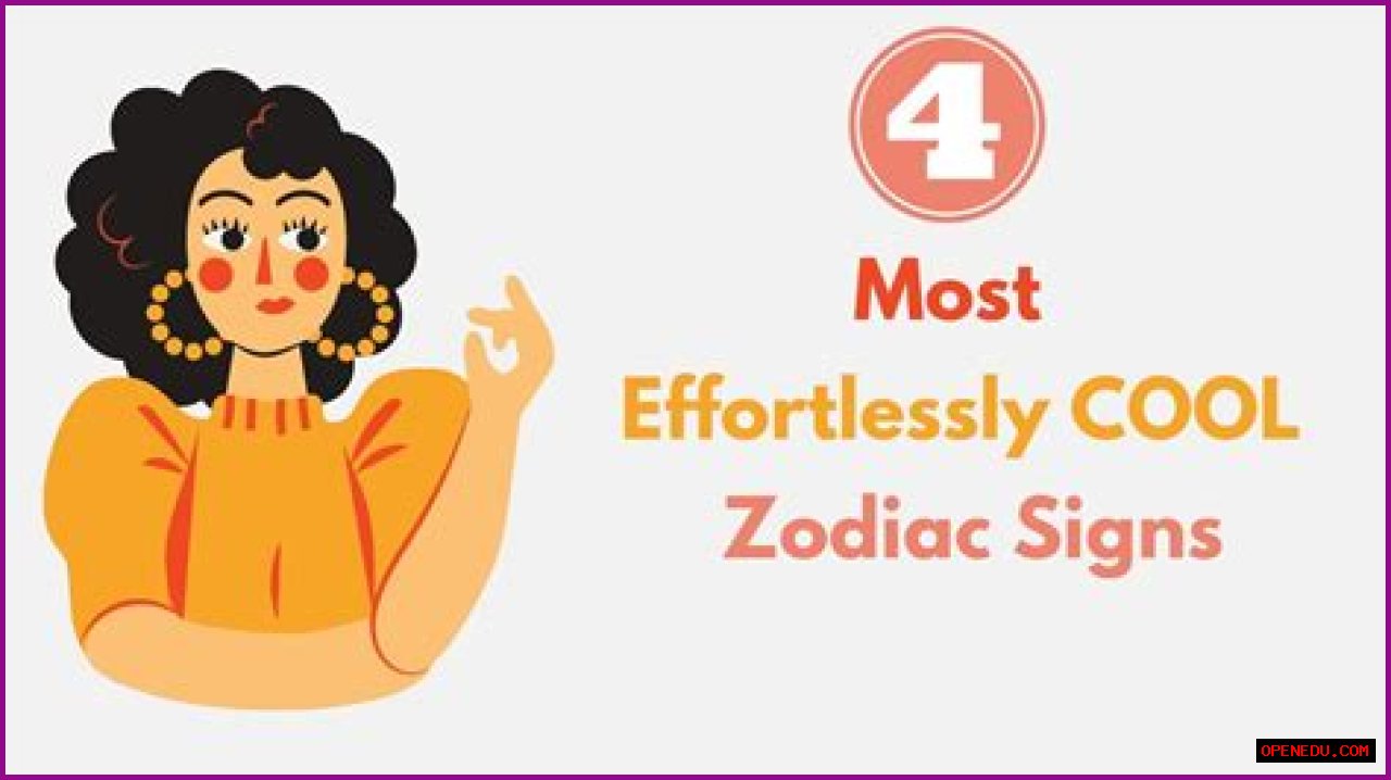 4 Most Effortlessly Cool Zodiac Signs